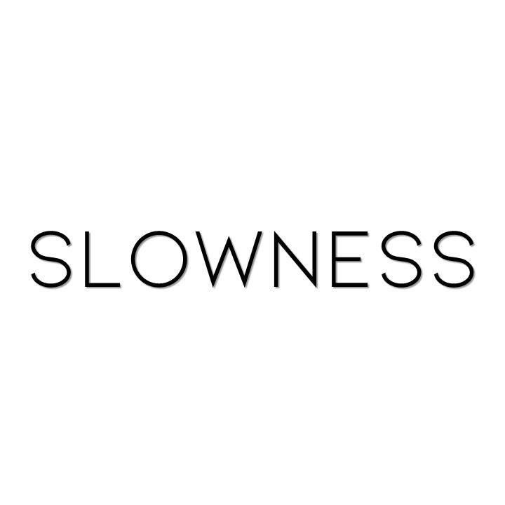 Slowness