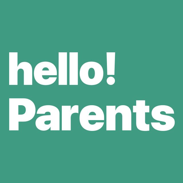 hello! Parents